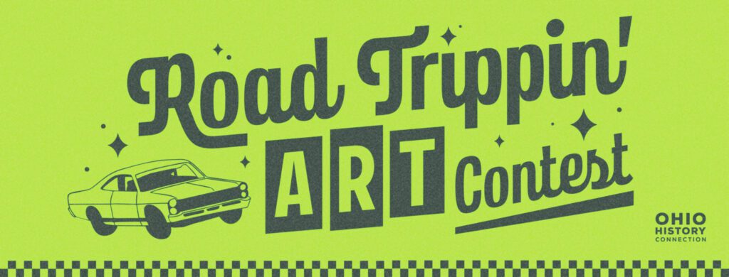 Road Trippin' Art Contest - Ohio History Connection